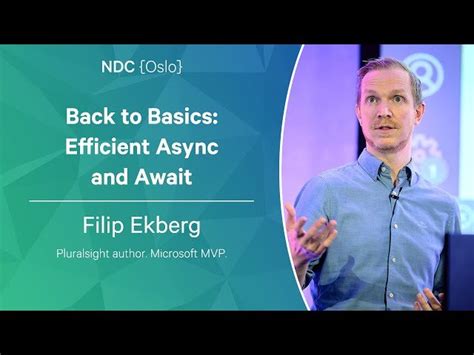 NDC Conferences Talk Back To Basics Efficient Async And Await From
