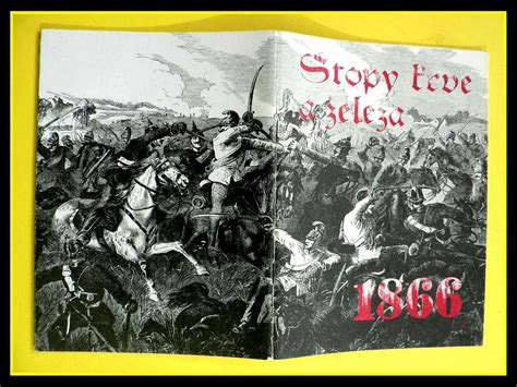 Stopy Krve A železa 1866 Průvodce Po Památkách Prusko Rakouská Válka