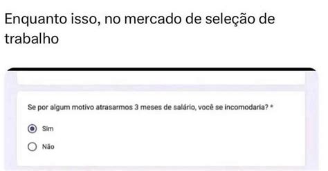 Enquanto isso no mercado de seleção de trabalho Aziume Blog de humor