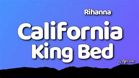 Rihanna California King Bed Lyrics Youtube