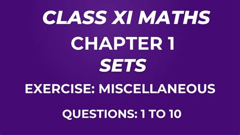Xi Maths Ch 1 Miscellaneous Exercise All Questions Sets Youtube