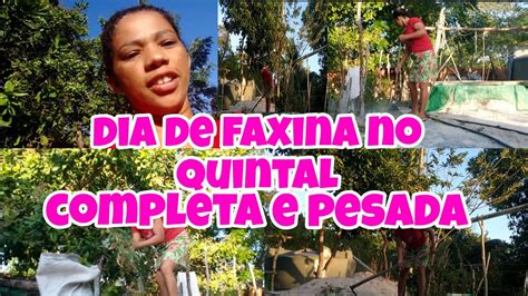 FAXINA PESADONA COMPLETA NO QUINTAL YouTube