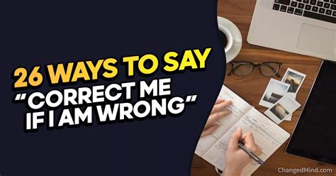 26 other ways to say “please correct me if i am wrong”