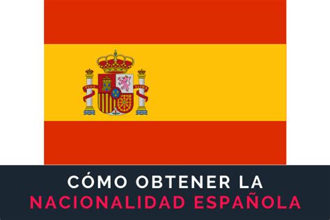 Qué Debes Saber Para Adquirir La Nacionalidad Española