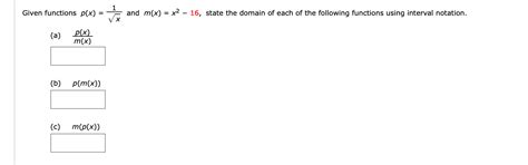 Solved Given Functions P And M X X2 16 State The Chegg Com