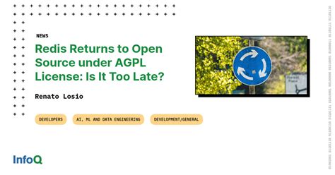 Redis Returns To Open Source Under Agpl License Is It Too Late Infoq