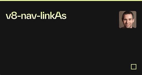 V8 Nav LinkAs Codesandbox