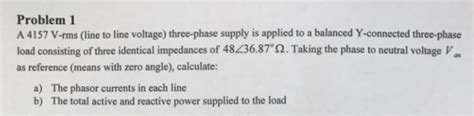 Solved Problem 1 A 4157 V Rms Line To Line Voltage