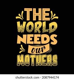World Needs Our Mothers Typography Lettering Stock Vector Royalty Free Shutterstock