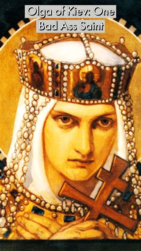 Saint Olga Of Kiev The Patron Saint Of Vengeance Olga Of Kiev Kiev History