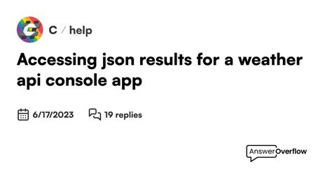 Accessing Json Results For A Weather Api Console App C