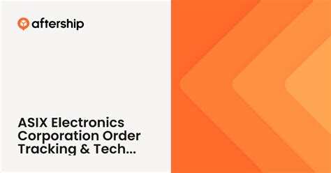 Asix Electronics Corporation Order Tracking And Tech Stack Aftership