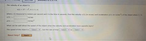 Solved The Velocity Of An Object Isv T 27 T2 0≤t≤6where V