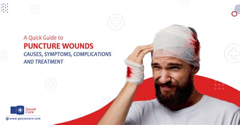 Puncture Wounds Symptoms Treatments More Gauze Care