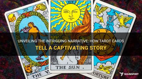 Unveiling The Intriguing Narrative How Tarot Cards Tell A Captivating