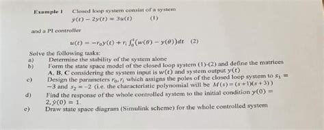 Erample 1 Closed Loop System Consiat Of A Sysiem Chegg