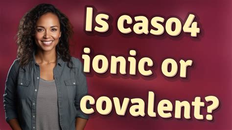 Is caso4 ionic or covalent? - YouTube