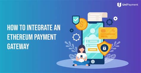 Ethereum Blockchain Payment Gateway For Your Business Unipayment