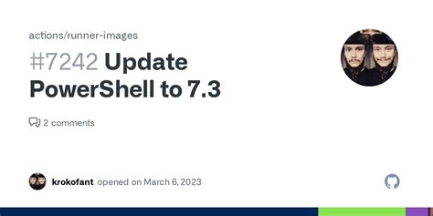 Update Powershell To 73 · Issue 7242 · Actionsrunner Images · Github