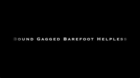 bound gagged barefoot helpless indica lies quiet and helpless 4k uhd
