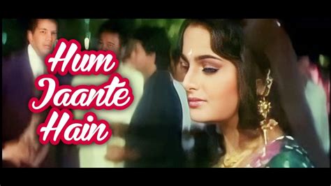 Hum Jaante Hain Tum Hamein Barbad Karoge Khilona Alka Y Hum