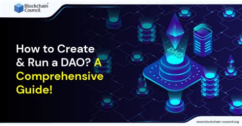 How To Create Run A DAO A Comprehensive Guide Blockchain Council