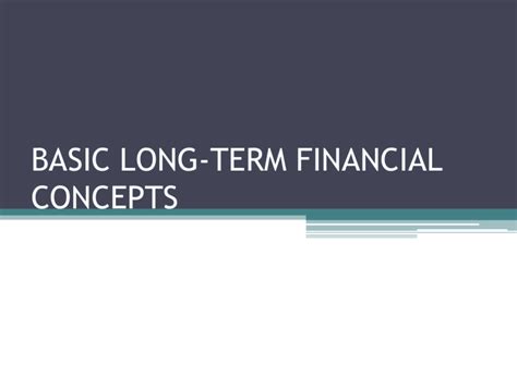Basic Long Term Financial Concepts