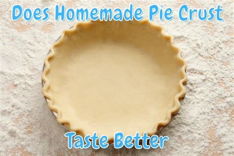 Is Homemade Pie Crust Better Than Store Bought Pie Crust Baking Nook