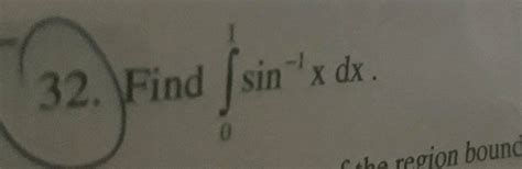 32 Findint Int 0 1 Sin 1 X D X