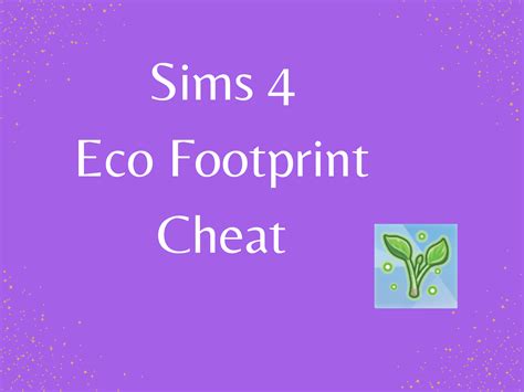 Sims 4 Eco Footprint Cheat Make Your Neighbourhood Green Instantly