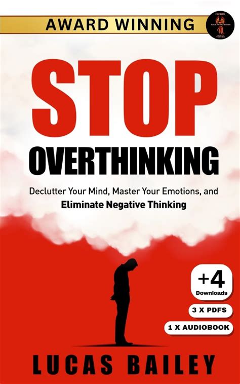 Stop Overthinking Declutter Your Mind Master Your Emotions And Eliminate Negative Thinking