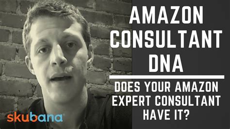 Amazon Consultant DNA Does Your Amazon Expert Consultant Have It