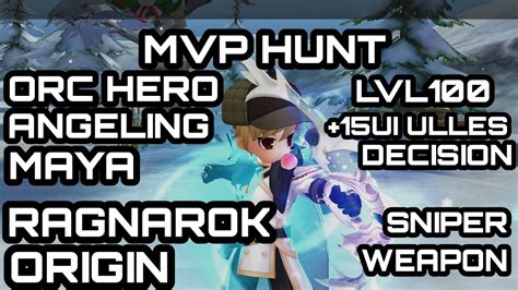 RAGNAROK ORIGIN ADL SNIPER MVP HUNT USING LVL100 UI DETERMINATION