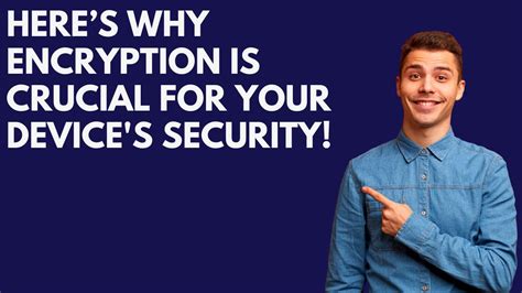 3 Reasons Why Device Encryption Is Essential Not Optional For Your Digital Security
