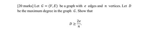 Solved Marks Let G V E Be A Graph With E Edges And N Chegg