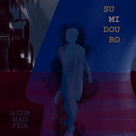 A Cor Mais Fria EP Sumidouroのアルバム Apple Music