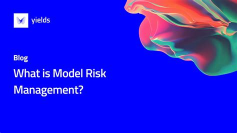 Ss123 Model Risk Management Principles For Uk Banks Yields