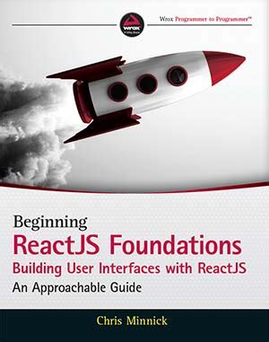 React JS Foundations Building User Interfaces With ReactJS An Approachable Guide