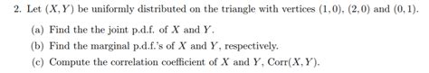 solved 2 let x y be uniformly distributed on the