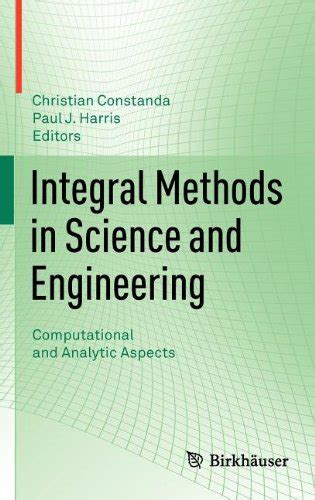 Solutions For Integral Methods In Science And Engineering Computational And Analytic Aspects