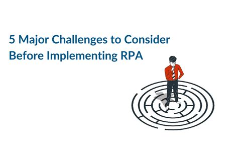 5 Major Challenges To Consider Before Implementing Rpa Nasscom The Official Community Of