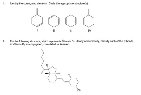 Solved 1 Identify The Conjugated Dienes Circle The