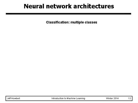 Classification Regression Neural Networks 2 Jeff Howbert Introduction