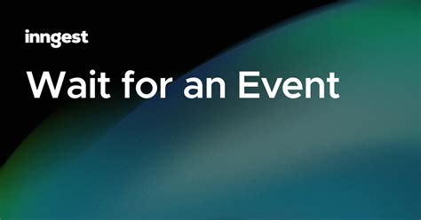 Wait For An Event Inngest Documentation