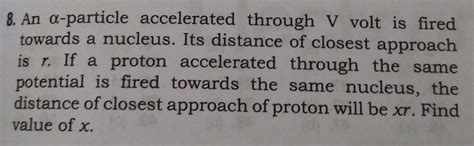 [answered] 8 An A Particle Accelerated Through V Volt Is Fired Towards