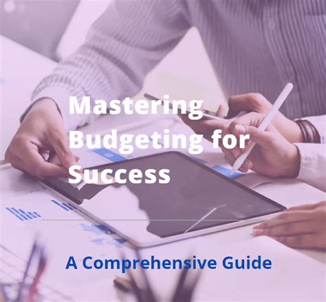 Mastering Budgeting For Success A Comprehensive Guide