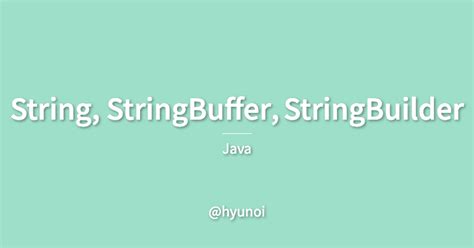 Java String Stringbuffer Stringbuilder