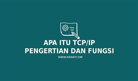 Apa Itu Tcp Ip Pengertian Dan Fungsi Protokol Komunikasi Internet