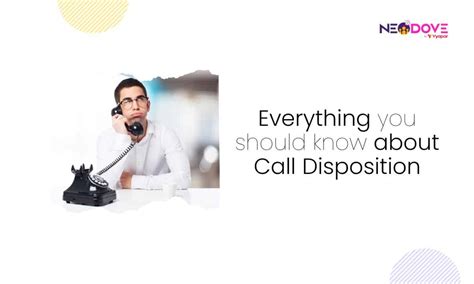 The Power Of Call Disposition What You Need To Know NeoDove