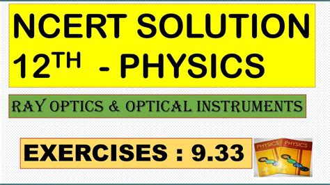 NCERT SOLUTION CLASS 12 PHYSICS RAY OPTICS OPTICAL INSTRUMENTS